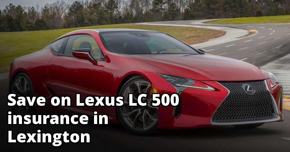 Best Lexus LC 500 Insurance in Lexington, KY